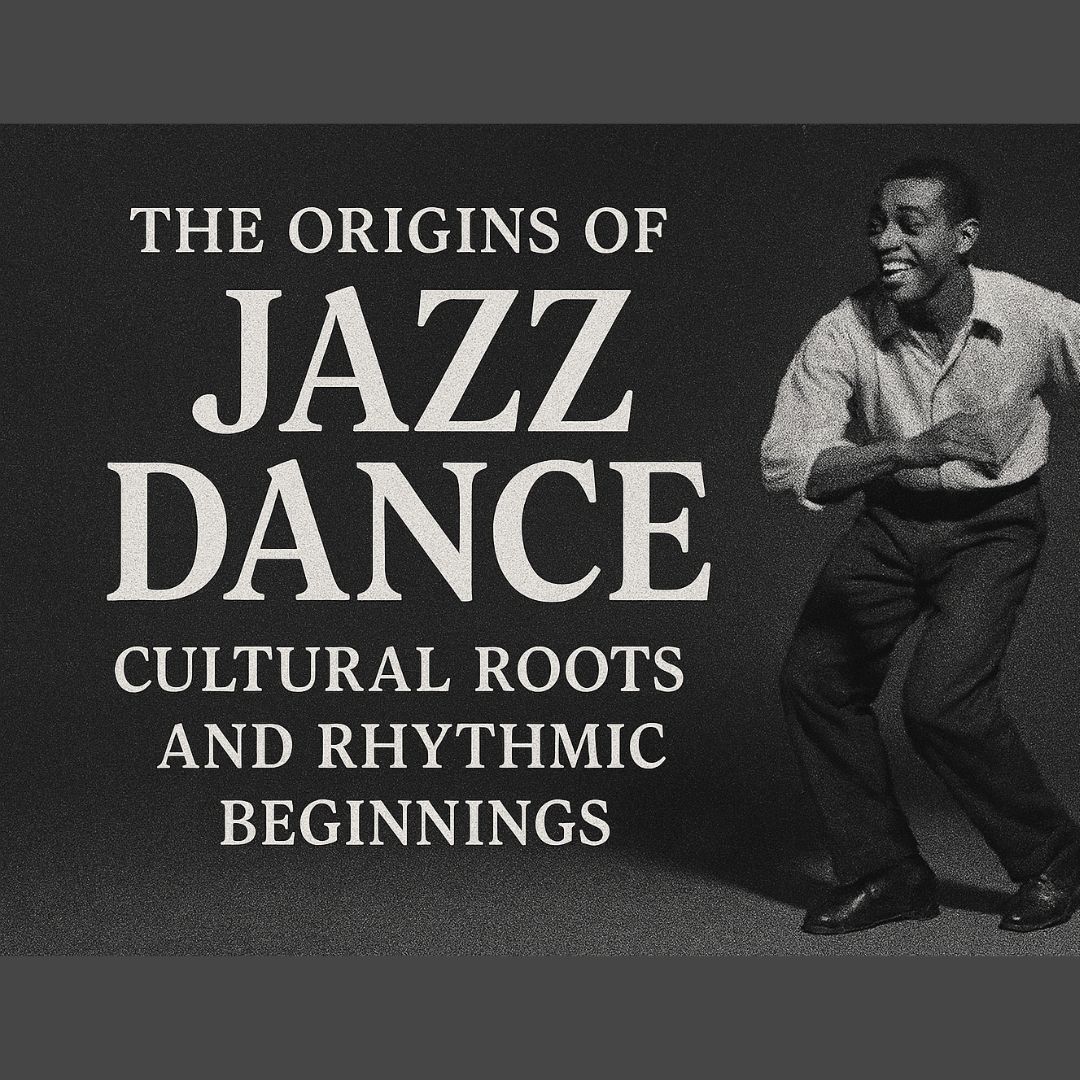 The Origins of Jazz Dance: Cultural Roots and Rhythmic Beginnings